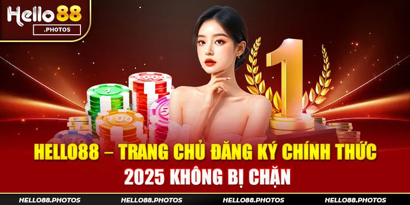 Hello88 ⭐ Link Vào Hello88.com 2025 | Đăng Ký Tặng 199K